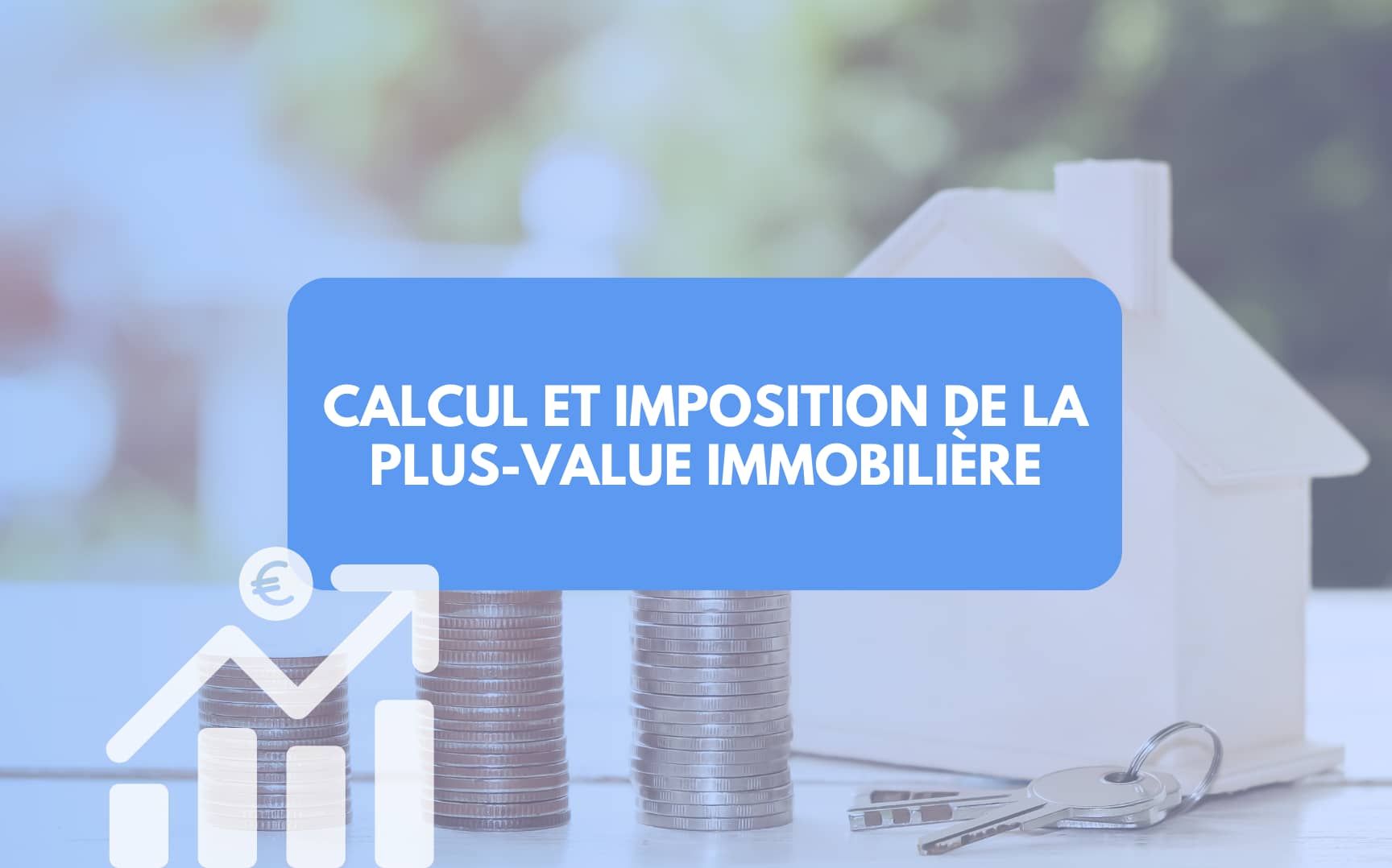 Tout ce que vous devez savoir sur la plus-value immobilière - Evermind